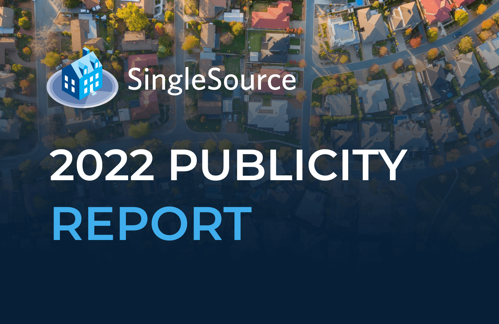 SingleSource 2022 Publicity Report - SingleSource Property Solutions